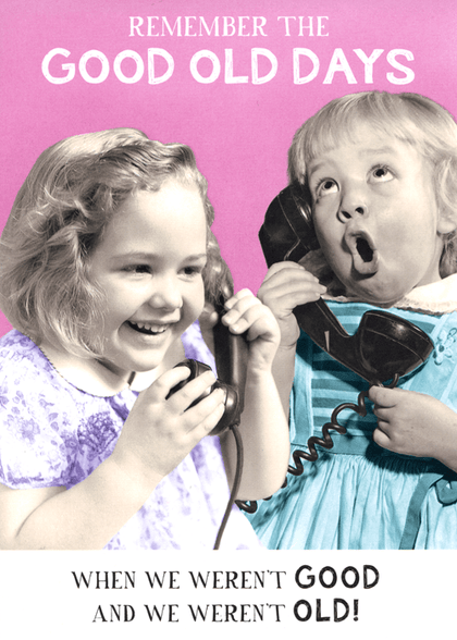 Humorous birthday card by Pigment - Good old days – Comedy Card Company