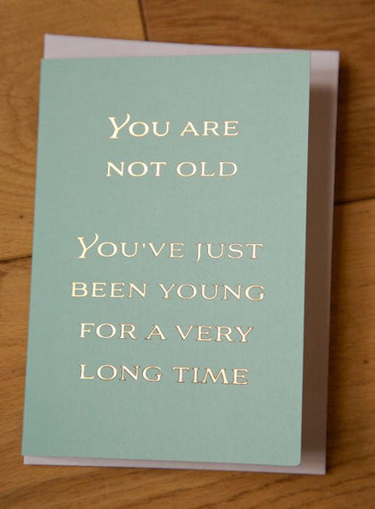 Funny birthday card - Foil - Young long time – Comedy Card Company