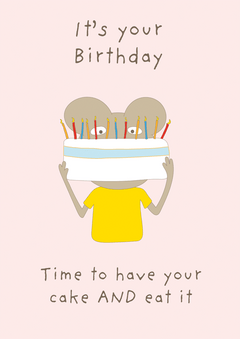 Humorous birthday card - Have cake and eat it – Comedy Card Company