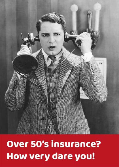 Funny birthday card - Over 50's insurance – Comedy Card Company