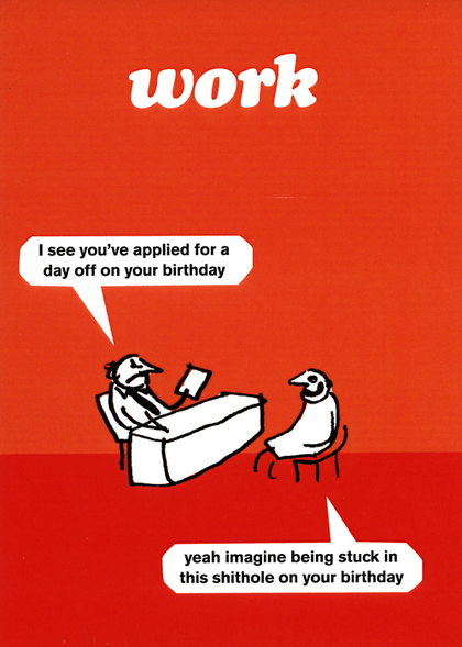 Funny Birthday card by Modern Toss - Work - Day off on your birthday ...