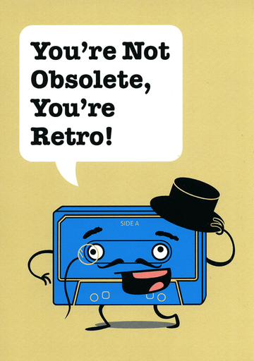 Funny card by Cardelicious - Not Obsolete, You're Retro – Comedy Card ...