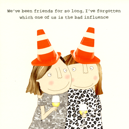 Funny card about friends by Rosie Made a Thing - Bad influence – Comedy ...